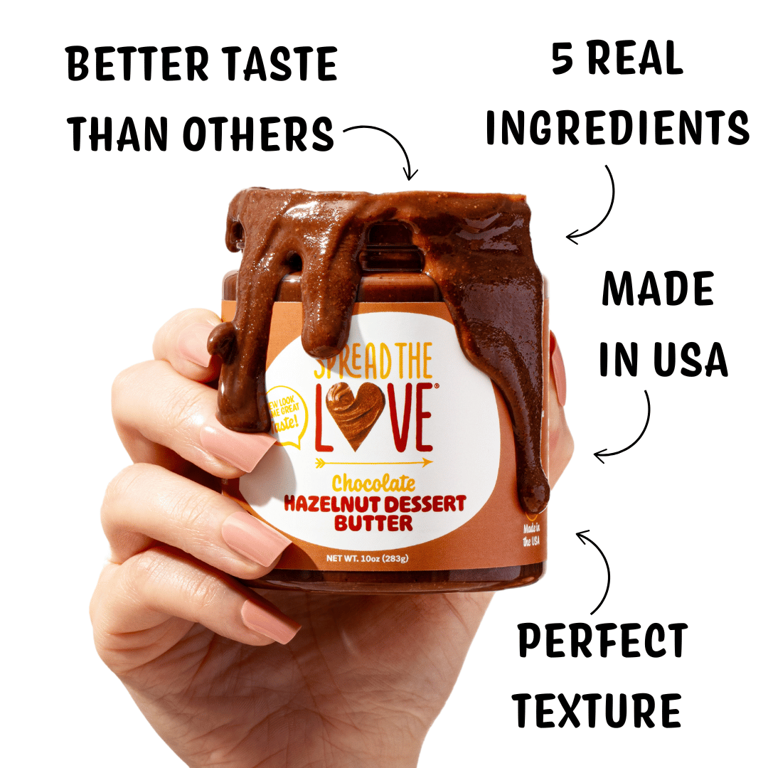 Spread The Love® CHOCOLATE Hazelnut Dessert Butter – Spread The Love Foods